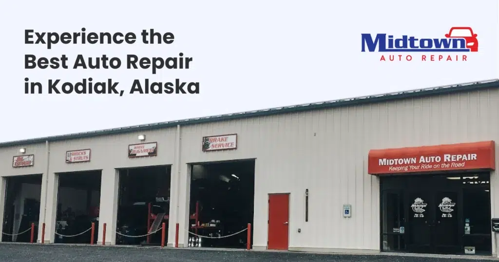 Midtown Auto Repair Services | Top Auto Shop in Kodiak, AK
